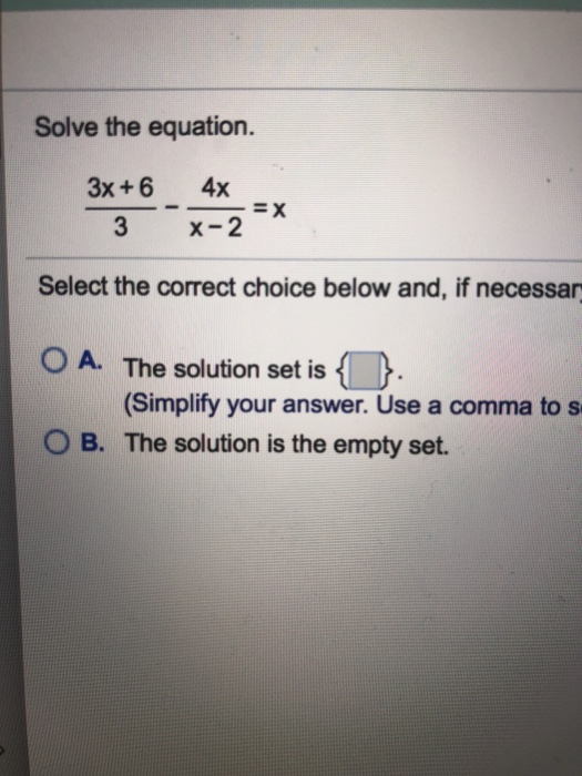 Solved Solve The Equation 3x 6 4x 3 X 2 Select The Correct