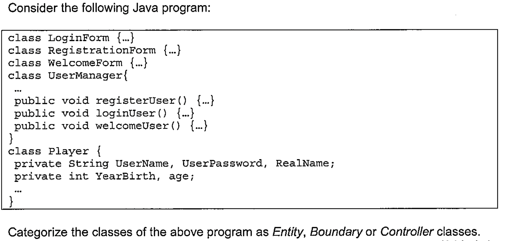 Solved Consider the following Java program: class LoginForm | Chegg.com Solved Consider the following Java program: class LoginForm | Chegg.com