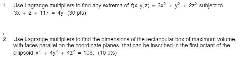 Solved 1. Use Lagrange multipliers to find any extrema of | Chegg.com