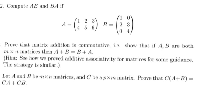Solved 2. Compute AB and BA if 1 0 4 5 6) B-2 3 . Prove that | Chegg.com