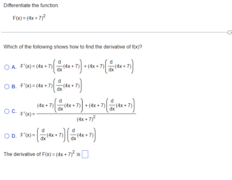 Solved Differentiate the function. F(x)=(4x+7)2 Which of the | Chegg.com