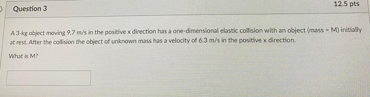 Solved 12 5 Pts Question 3 A 3 Kg Object Moving 9 7 M S In