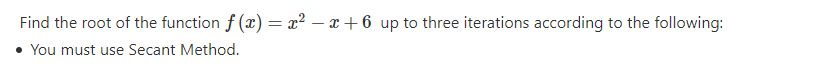 Solved Find the root of the function f (x) = x2 – X+6 up to | Chegg.com