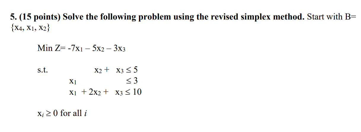 Solved 5. (15 points) Solve the following problem using the | Chegg.com