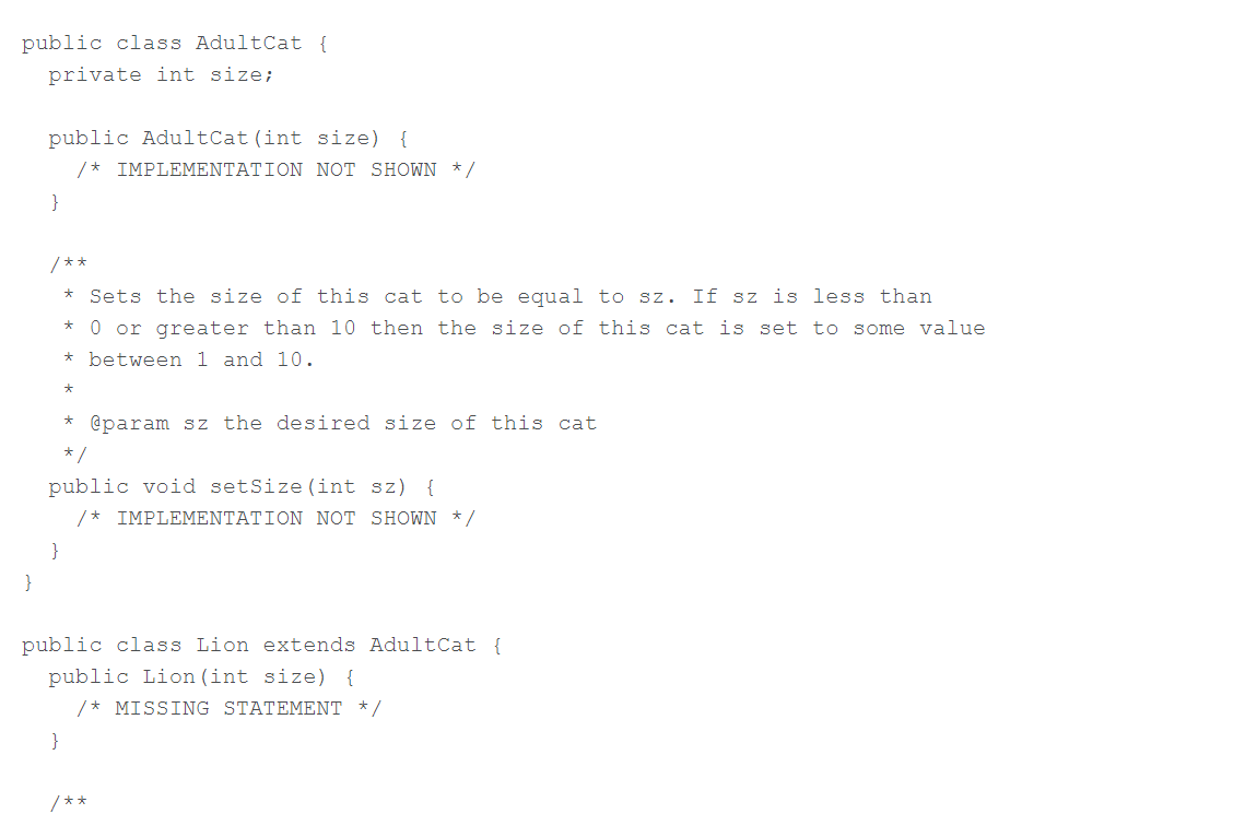 Solved public class AdultCat { private int size; public | Chegg.com