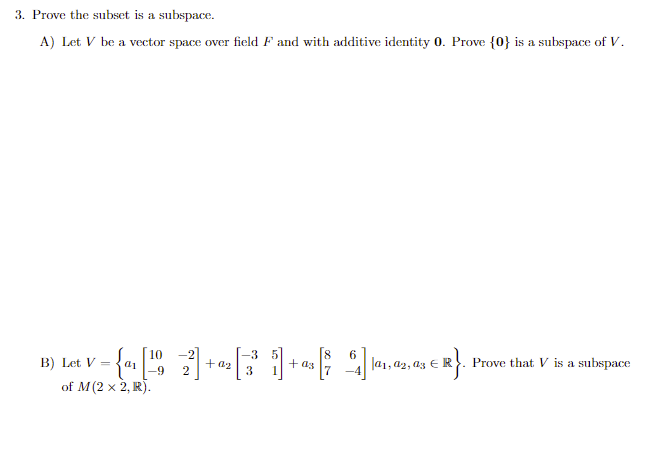 Solved 3. Prove the subset is a subspace. A) Let V be a | Chegg.com