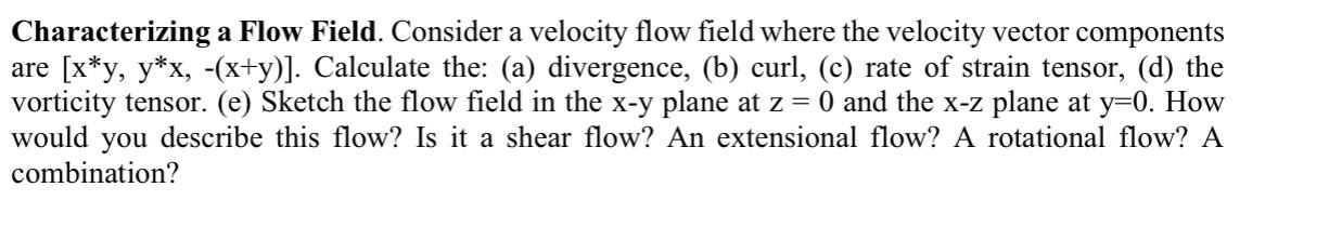 Solved Characterizing a Flow Field. Consider a velocity flow | Chegg.com