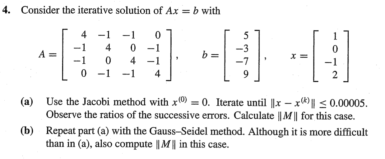 Solved 4. Consider the iterative solution of Ax=b with 4 -1 | Chegg.com