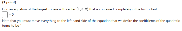 Solved (1 ﻿point)Find an equation of the largest sphere with | Chegg.com