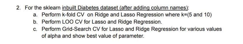 Solved 2. For the sklearn inbuilt Diabetes dataset (after | Chegg.com