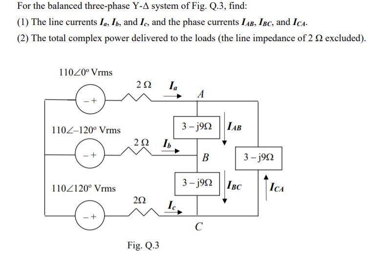 Solved For the balanced three-phase Y-A system of Fig. Q.3, | Chegg.com