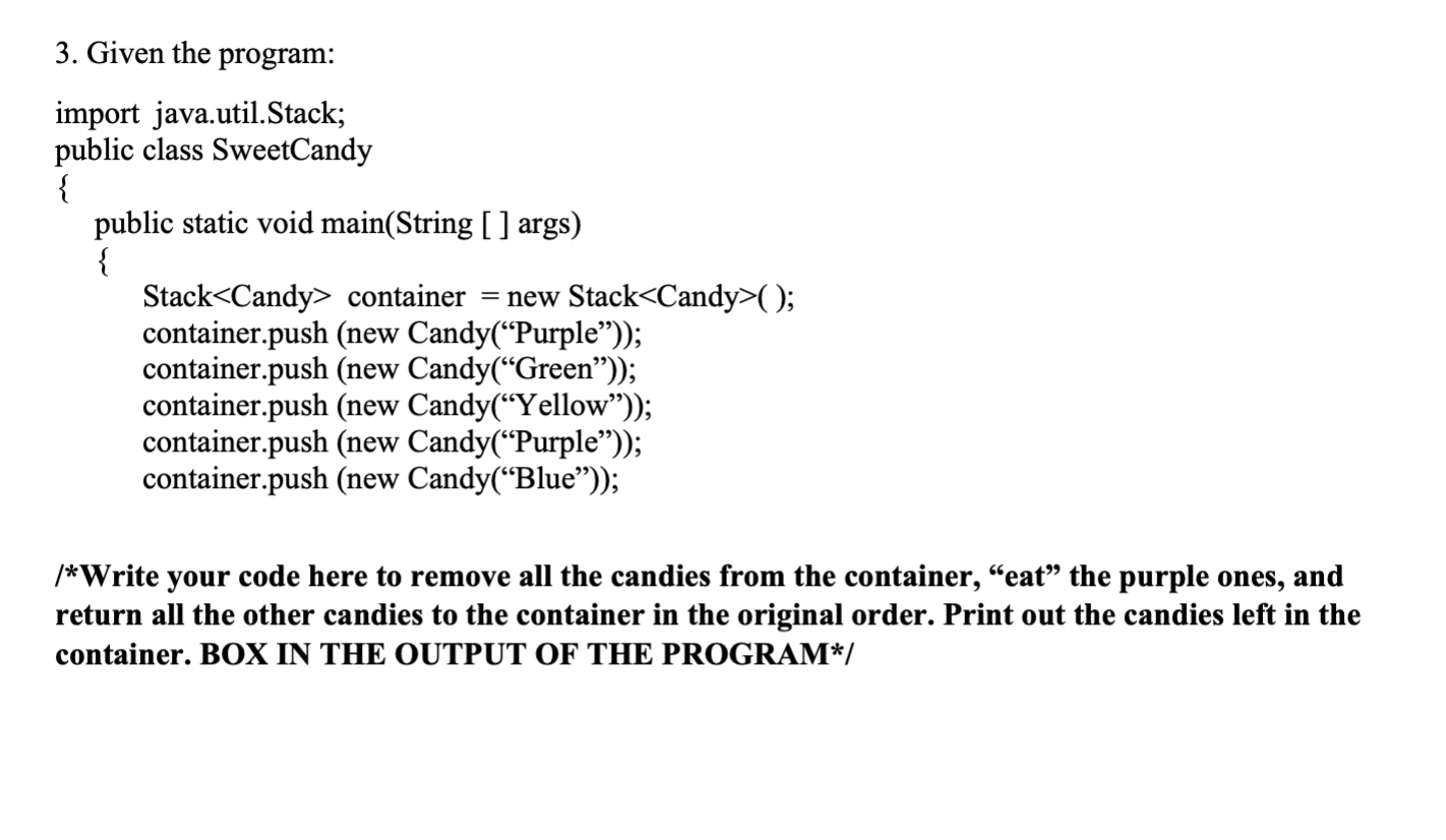 Solved 3. Given the program: import java.util.Stack; public | Chegg.com