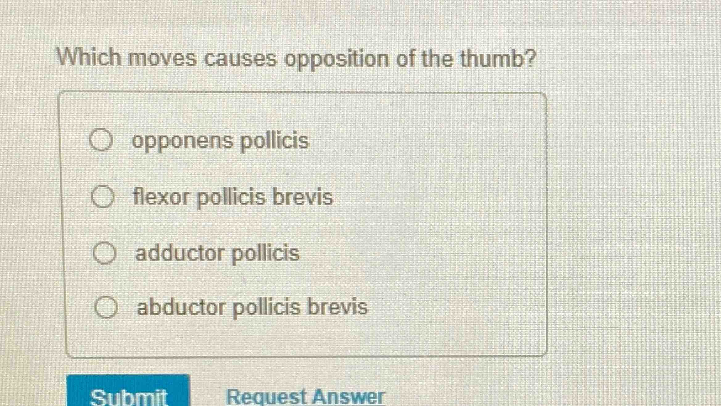 Solved Which moves causes opposition of the thumb?opponens | Chegg.com