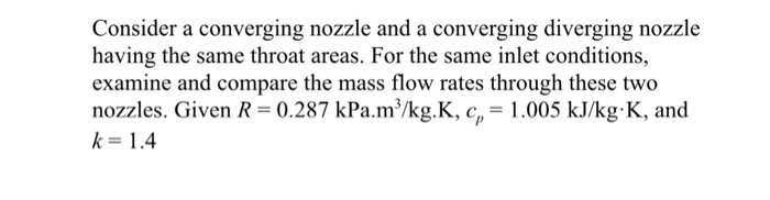 Solved Consider a converging nozzle and a converging | Chegg.com