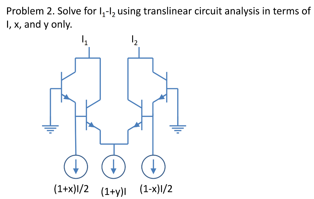 Solved Problem 2. Solve for 14-12 using translinear circuit | Chegg.com