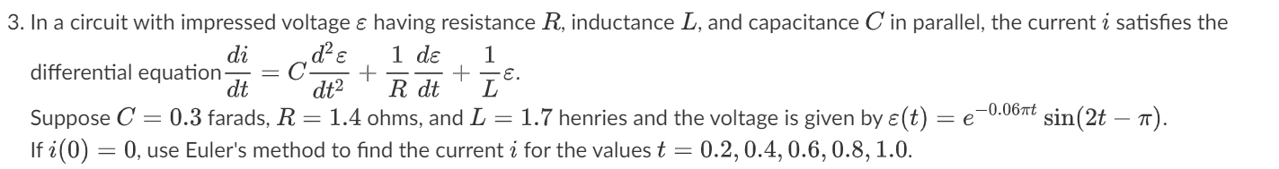 Solved 3. In a circuit with impressed voltage ε having | Chegg.com