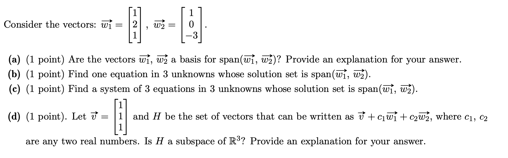 Solved Consider the vectors: w1=⎣⎡121⎦⎤,w2=⎣⎡10−3⎦⎤ (a) (1 | Chegg.com