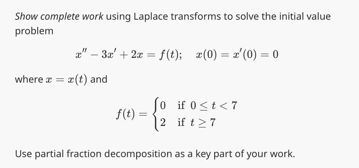 Solved Show complete work using Laplace transforms to solve | Chegg.com