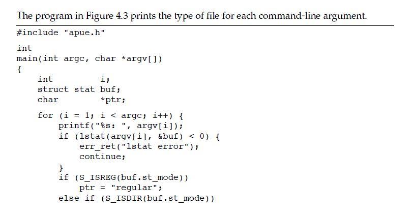 The program in Figure 4.3 prints the type of file for | Chegg.com