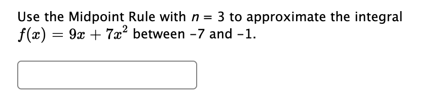 Solved Use the Midpoint Rule with n=3 to approximate the | Chegg.com