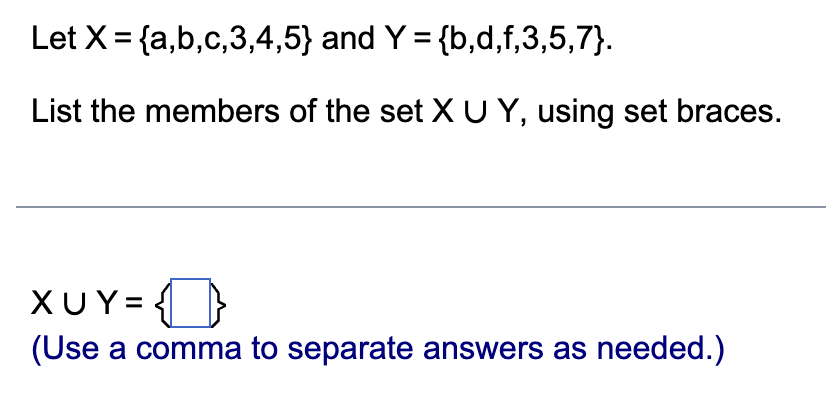 Solved Let x={a,b,c,3,4,5} ﻿and Y={b,d,f,3,5,7}.List the | Chegg.com