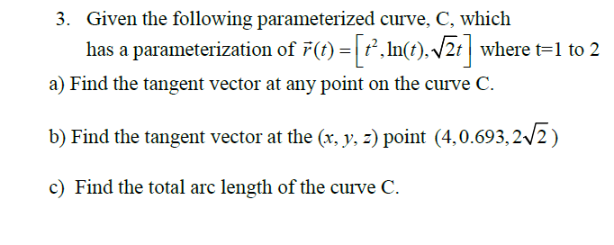 Solved 3 Given The Following Parameterized Curve C Which