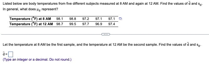 Solved Listed below are body temperatures from five | Chegg.com