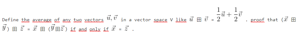 Solved Define the average of any two vectors in a vector | Chegg.com