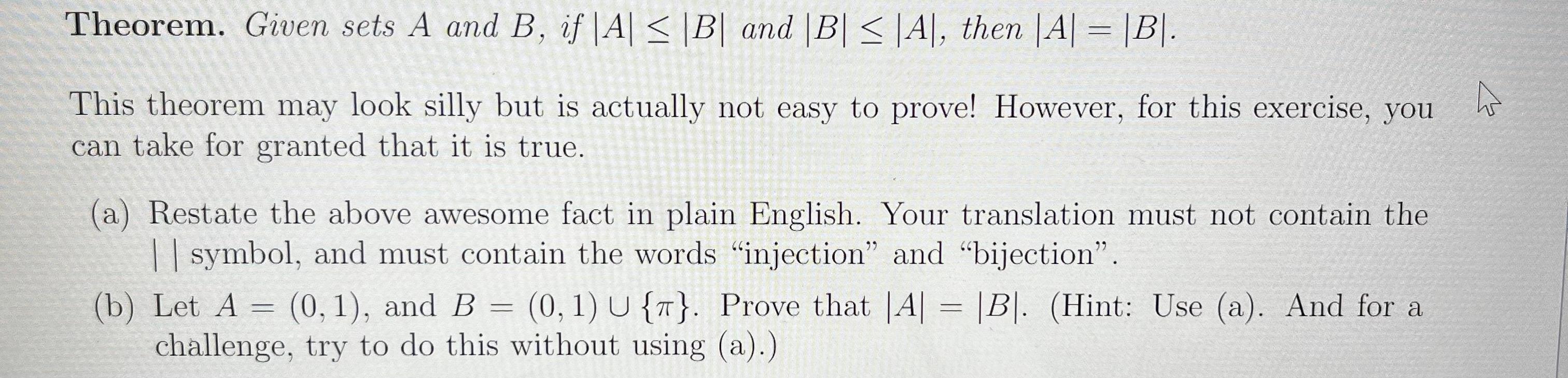 Solved Theorem. Given sets A and B, if ∣A∣≤∣B∣ and ∣B∣≤∣A∣, | Chegg.com