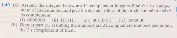 Solved 1.40 (a) Assume the integers below are 1's complement | Chegg.com