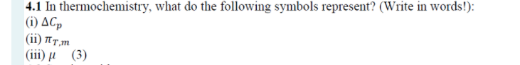 Solved 4.1 In thermochemistry, what do the following symbols | Chegg.com