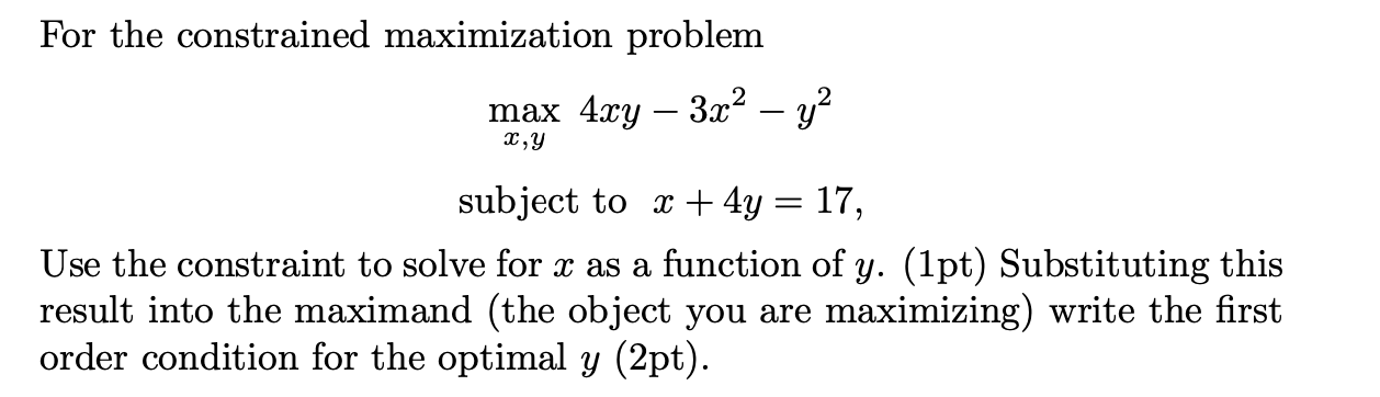 Solved For the constrained maximization problem max 4xy – | Chegg.com