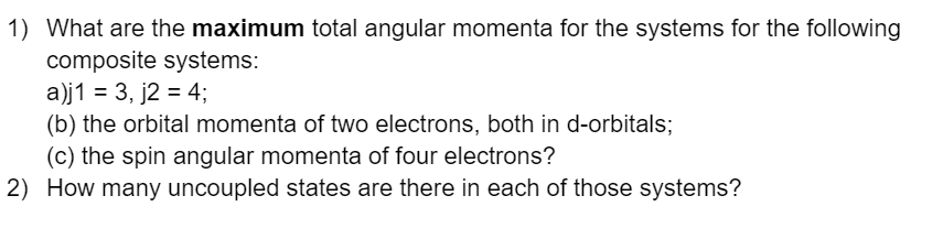Solved 1) What are the maximum total angular momenta for the | Chegg.com