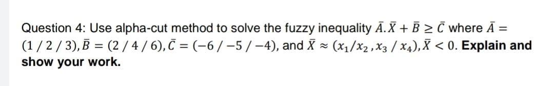 Solved = Question 4: Use alpha-cut method to solve the fuzzy | Chegg.com
