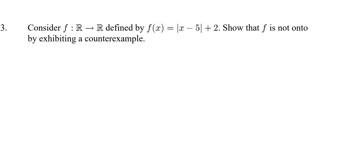 Solved 3. = Consider f : R → R defined by f(x) = (x – 5] + | Chegg.com