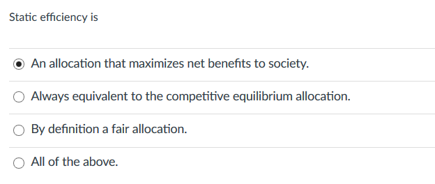 Solved Static efficiency is An allocation that maximizes net | Chegg.com