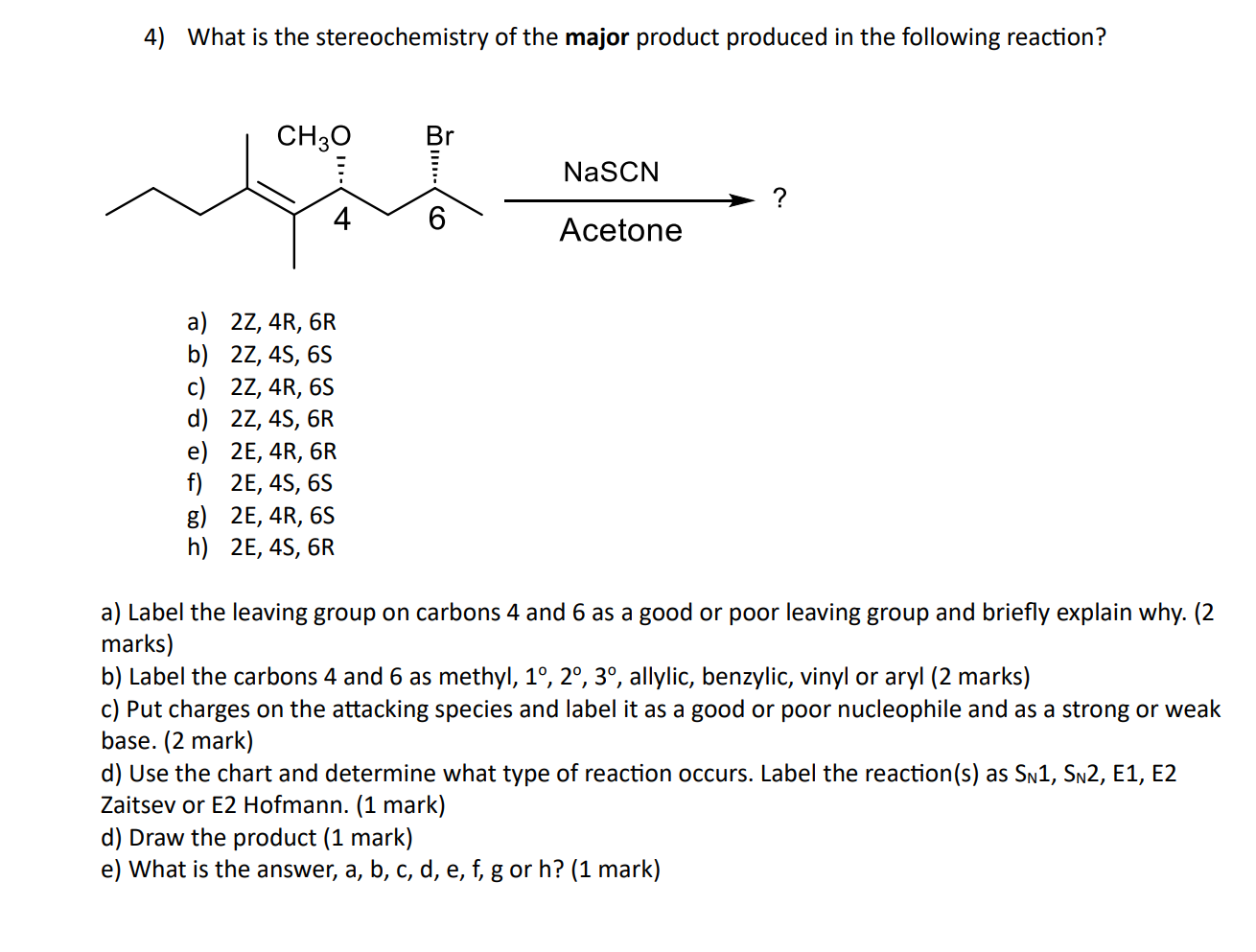 Solved 4) What is the stereochemistry of the major product | Chegg.com