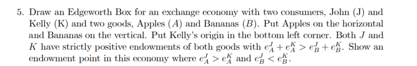 Solved 5. Draw an Edgeworth Box for an exchange economy with | Chegg.com