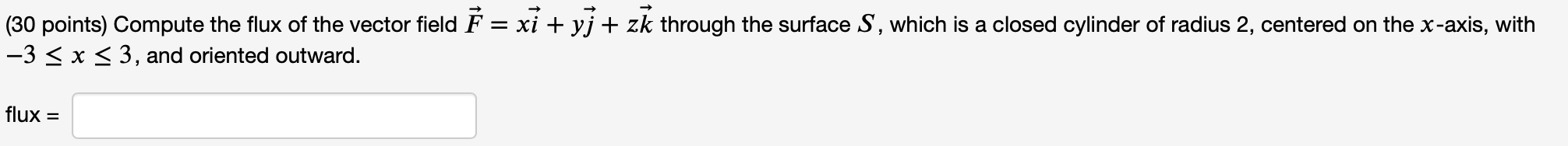 Solved (30 points) Compute the flux of the vector field } = | Chegg.com