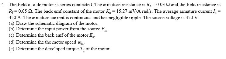 Solved 4. The field of a dc motor is series connected. The | Chegg.com
