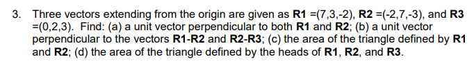 Solved Three vectors extending from the origin are given as | Chegg.com