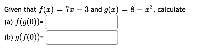 Solved = Given that f(x) = 7x – 3 and g(x) = 8 – x², | Chegg.com