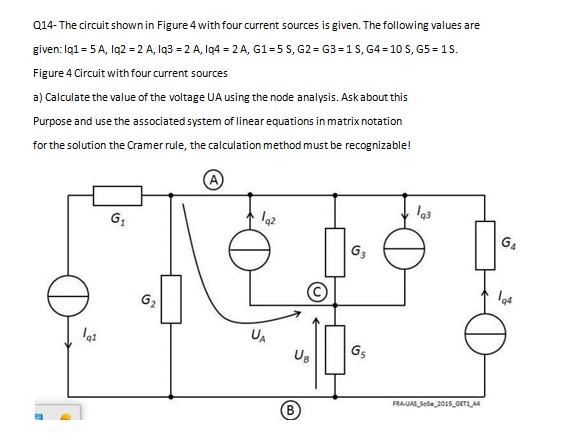 Solved Q14-The circuit shown in Figure 4 with four current | Chegg.com