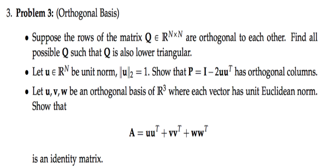 Solved 3. Problem 3: (Orthogonal Basis) Suppose the rows of | Chegg.com