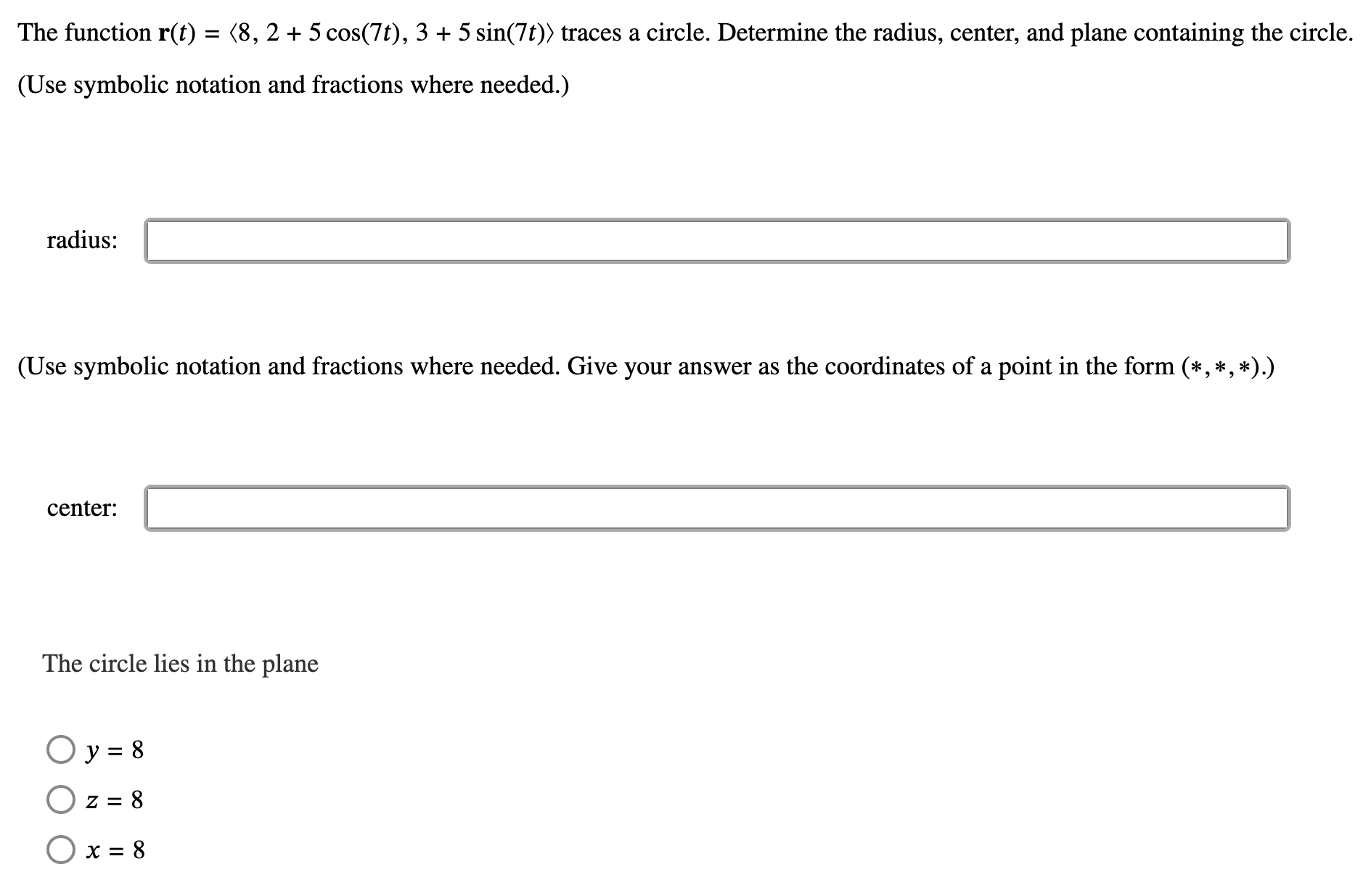 Solved The function r(t)=(:8,2+5cos(7t),3+5sin(7t):) ﻿traces | Chegg.com