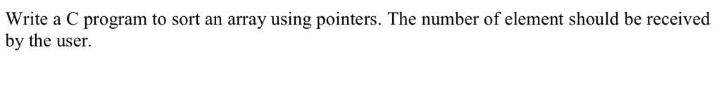 Solved Write A C Program To Sort An Array Using Pointers 0746