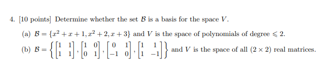 Solved 4. [10 points] Determine whether the set B is a basis | Chegg.com