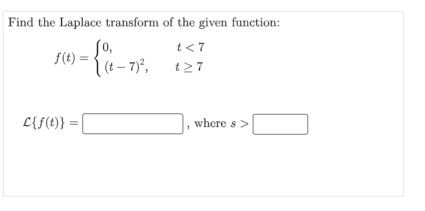 Solved Find the Laplace transform of the given function: | Chegg.com