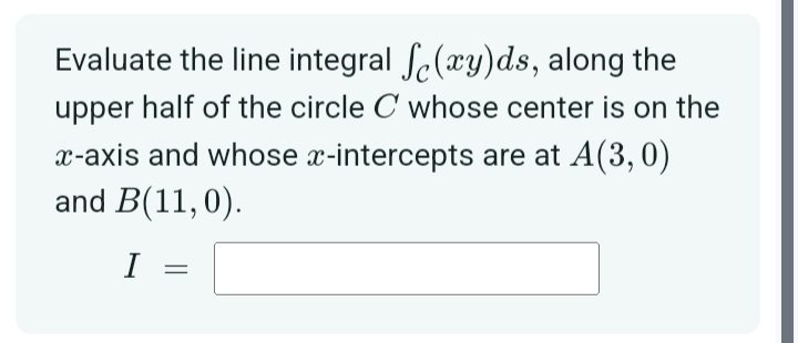 Solved Evaluate the line integral ∫C﻿(xy)ds, ﻿along theupper | Chegg.com