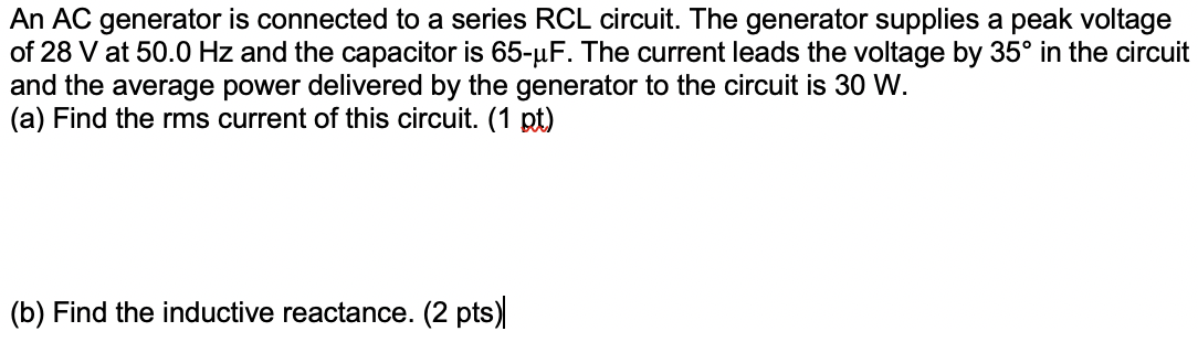 Solved An AC generator is connected to a series RCL circuit. | Chegg.com